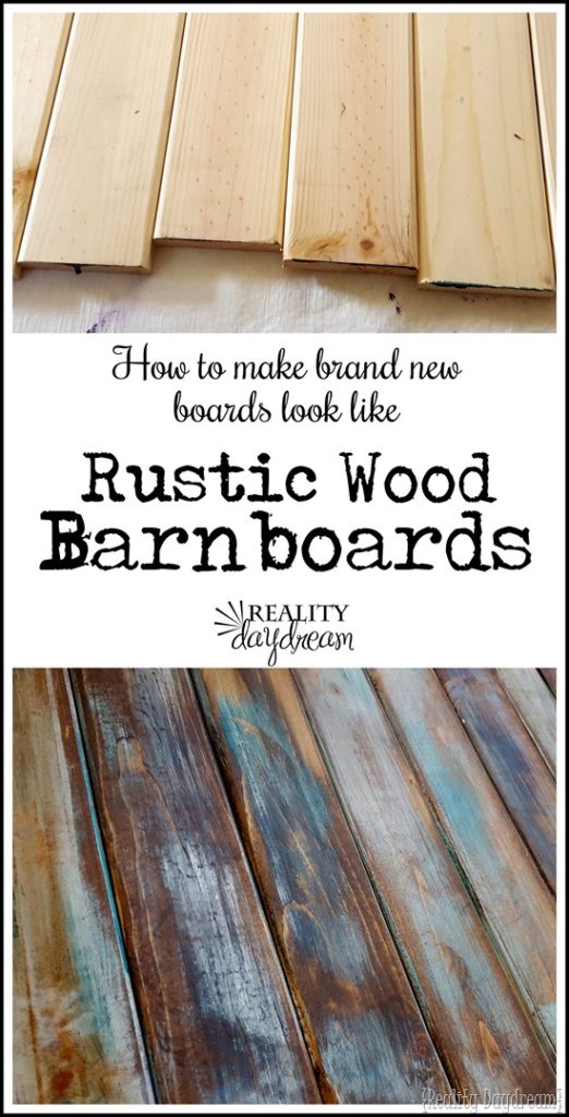 How to Make Distressed Wood Barn Boards from NEW Wood | Reality Daydream